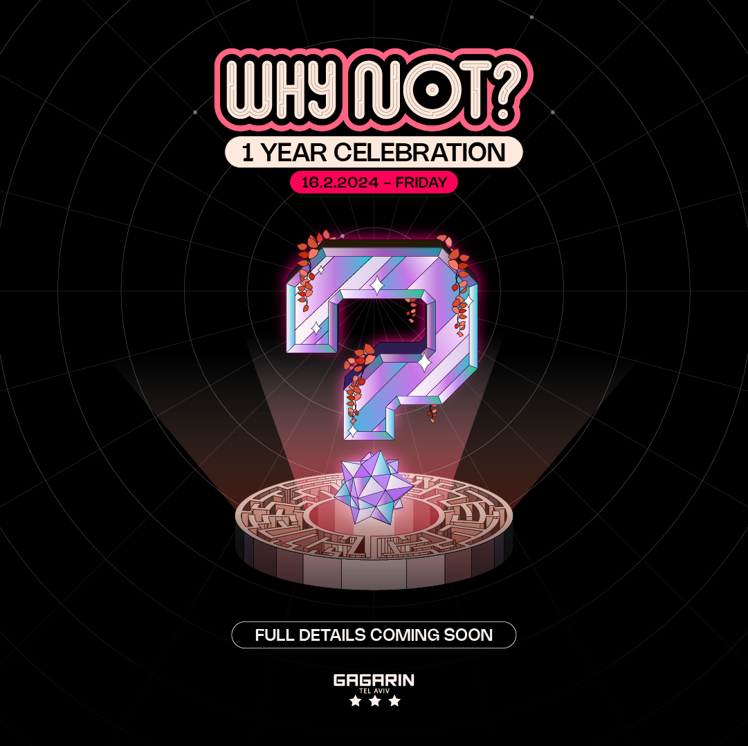 כרטיסים לWHYNOT גגרין תל אביב - איוונט STAR